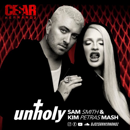 Stream Unholy Sam Smith Ft Kim Petras Mash (Cesar HernandZ) by Djcesar ...