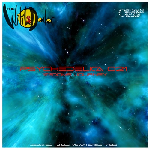 Stream Psychedelica 021 - Wisdoms Journey - Dedicated to Olli Wisdom by ...