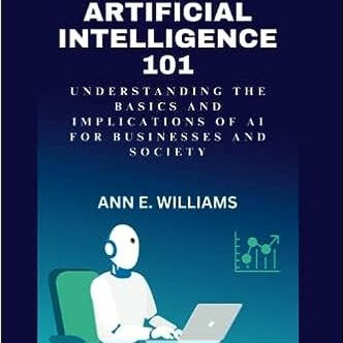 Stream 29+ Artificial Intelligence 101: Understanding the Basics and ... Stream 29+ Artificial Intelligence 101: Understanding the Basics and ...
