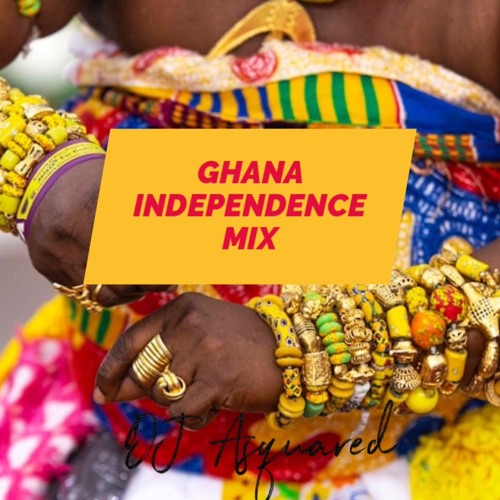 Stream Ghana Independence Mix 2024 by DJ Asquared | Listen online for ...