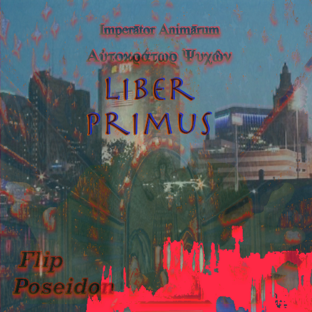 Stream Liber Primus by Flip Poseidon | Listen online for free on SoundCloud
