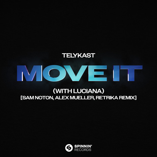 Stream Move It (with Luciana) [Sam Noton, Alex Mueller, Retrika Remix ...