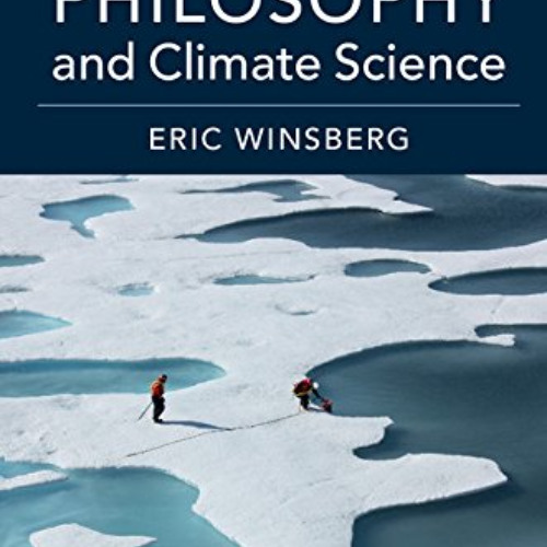 Stream free KINDLE ๐งก Philosophy and Climate Science by Eric Winsberg ... Stream free KINDLE ๐งก Philosophy and Climate Science by Eric Winsberg ...
