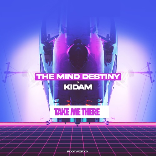 Stream THE MIND DESTINY x KIDAM - TAKE ME THERE by footworxx | Listen ...