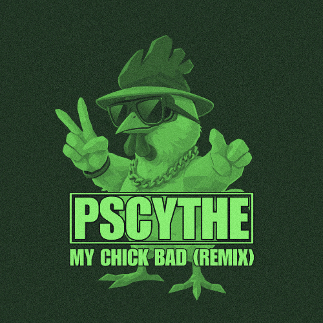Stream My Chick Bad (PSCYTHE Remix) by PSCYTHE | Listen online for free ...
