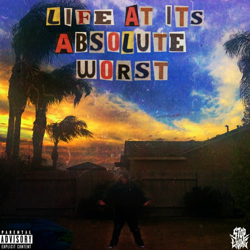 Stream STOP LIVING(@stoplivin) | Listen to LIFE AT ITS ABSOLUTE WORST ...