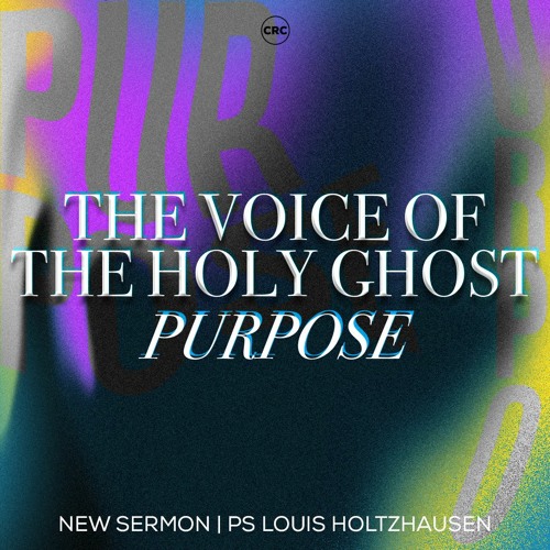 Stream 06 February 2022 - The Voice Of The Holy Ghost - Purpose by CRC ...