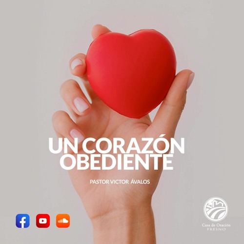 Stream Un Corazón Obediente ~ Victor Avalos by Casa de Oración Fresno ...