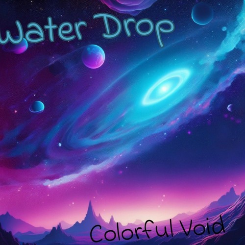 Stream Water Drop by Colorful Void | Listen online for free on SoundCloud