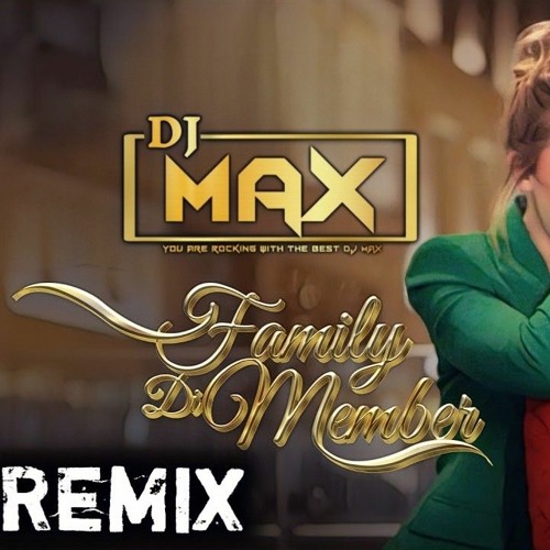 Stream Family Di Member Remix Dj Max Ranjit Bawa by Dj Max | Listen ...