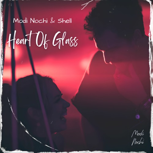 Stream Modi Nochi & Shell - Heart Of Glass by Modi Nochi | Listen ...