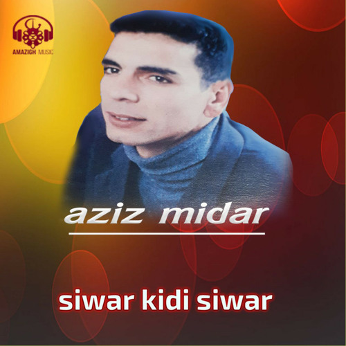 Stream Siwar Kidi Siwar by Aziz Midar | Listen online for free on ...