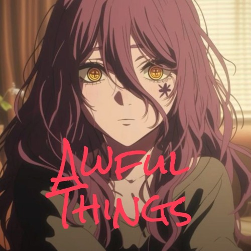 Stream Awful Things by DND | Listen online for free on SoundCloud