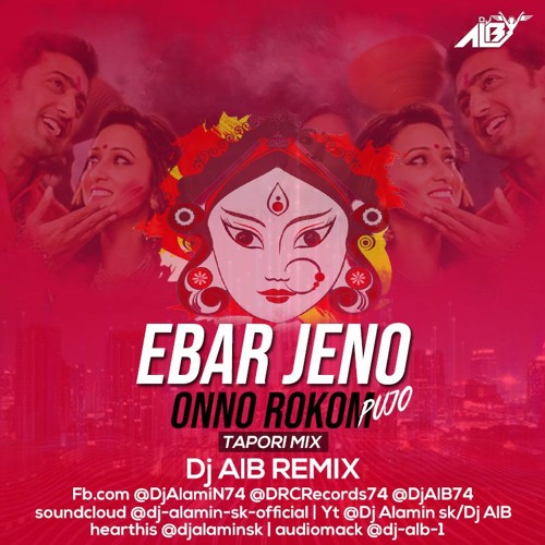 Stream Ebar Jeno Onno Rokom Pujo Tapori Remix Dj AlB by Dj AlamiN sK / Dj AlB | Listen online ...