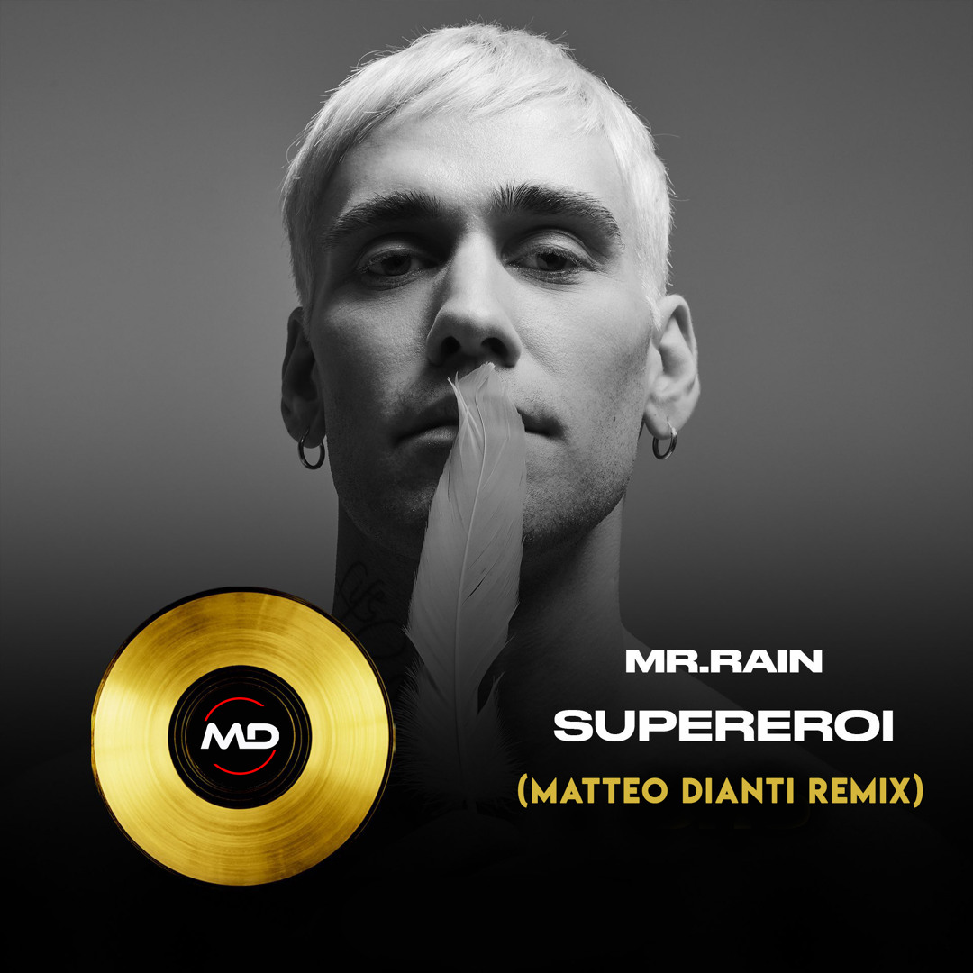 Stream Mr.Rain - Supereroi (Matteo Dianti Remix) by Matteo Dianti ...