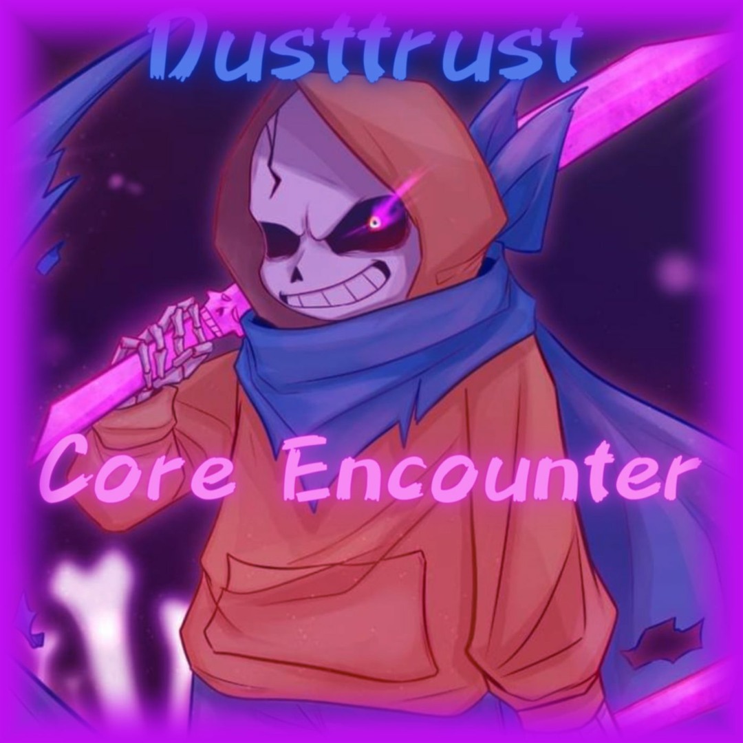 Stream Core Encounter (Dusttrust) (Fanmade) by Amrazkero | Listen ...