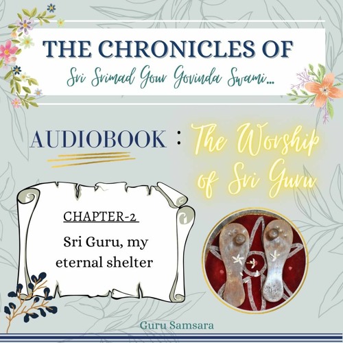 Stream The Worship Of Sri Guru 12 from Audiobooks - Sri Srimad Gour ...