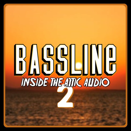 Stream BASSLINE 2 by Inside The Attic Audio | Listen online for free on ...