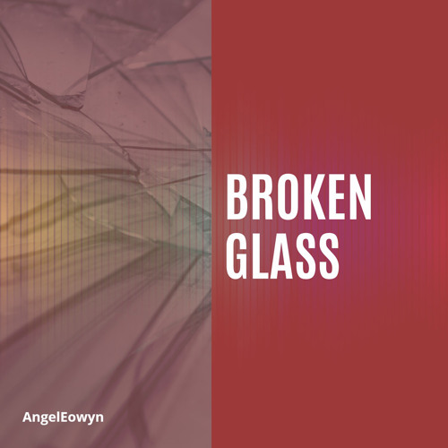 Stream Broken Glass by Angeleowyn | Listen online for free on SoundCloud