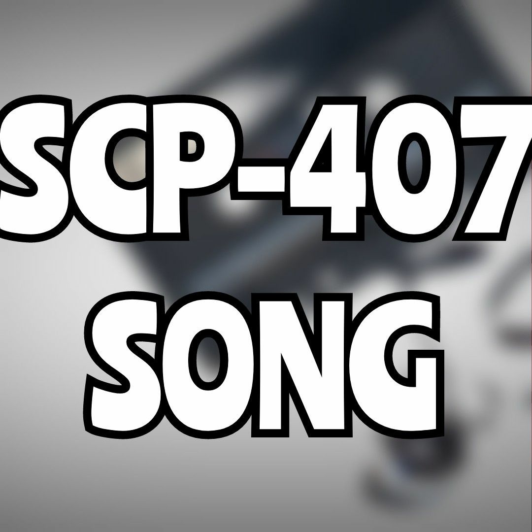 Stream SCP-407 song by SCP-S4S | Listen online for free on SoundCloud