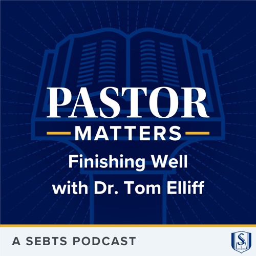 Stream Finishing Well with Dr. Tom Elliff - EP 128 by Pastor Matters ...
