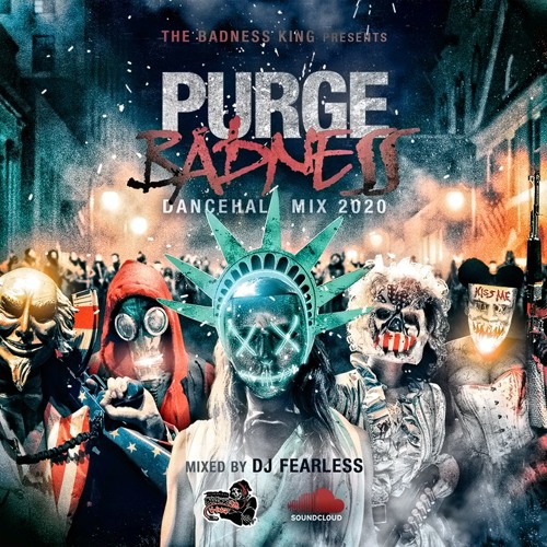 Stream Purge Badness (Dancehall Mix 2020) 👿 by 😈|DJ FearLess|💀 | Listen ...