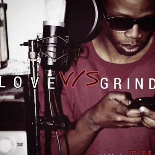 Stream Love VS Grind by T.H DaPlayMaker | Listen online for free on ...