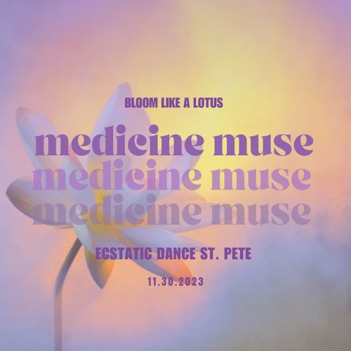 Stream Bloom Like a Lotus 🪷 Medicine Muse @ Ecstatic Dance St. Pete by ...