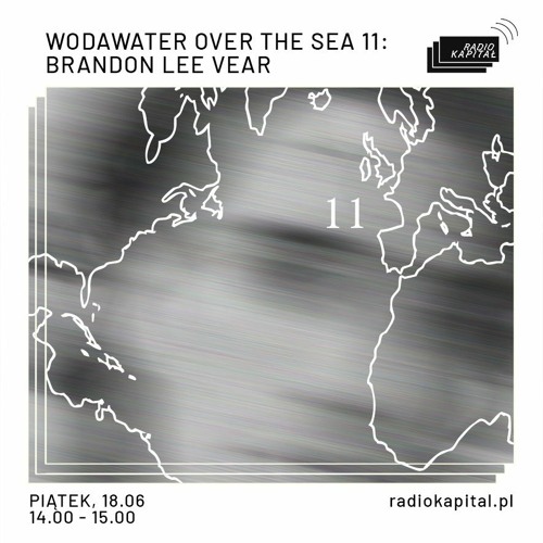 Stream 11 - Brandon Lee Vear by WODAWATER | Listen online for free on ...