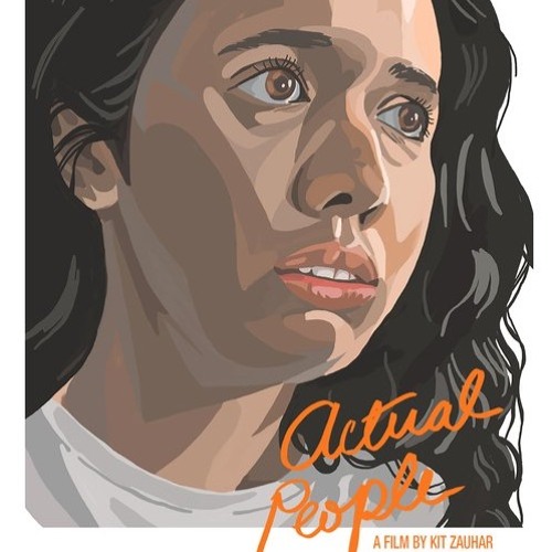 Stream episode Film Spotlight: Kit Zauhar's 'Actual People' by Heidy M ...