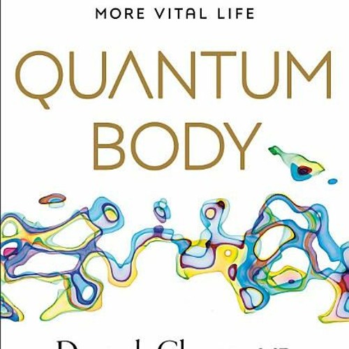 Stream [PDF] Quantum Body: The New Science of Living a Longer ...
