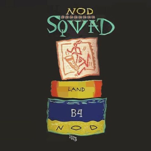 Stream Nod Sqwad Listen To ★ ~ Nod Sqwad ~ Land B4 Nod ~ 2023 Ce