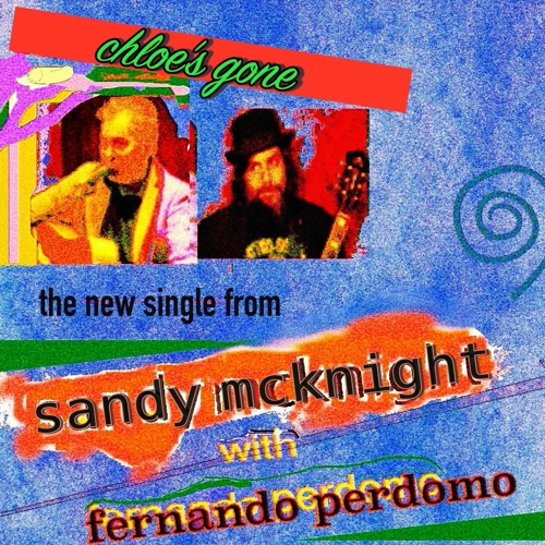 Stream Chloe's Gone - Sandy McKnight w/Fernando Perdomo by Sandy ...