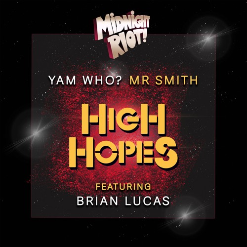 Stream 01 Yam Who - Mr Smith & Brian Lucas - High Hopes (teaser) by ...