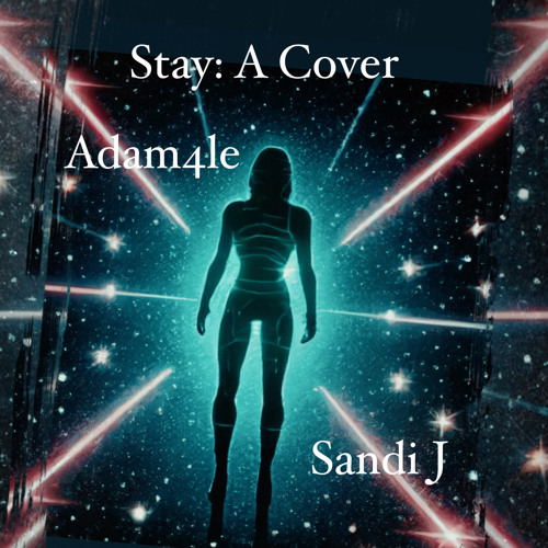 Stream Stay: A Cover, Adam4le & Sandi J by Sandi J | Listen online for ...
