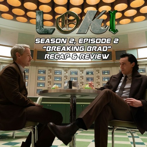 Stream episode Loki Season 2, Episode 2: "Breaking Brad" | Recap & Review | MarvelVision by ...