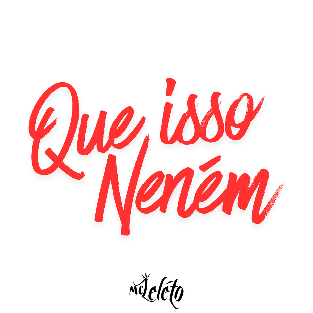 Stream Que Isso Neném by MC Leléto | Listen online for free on SoundCloud