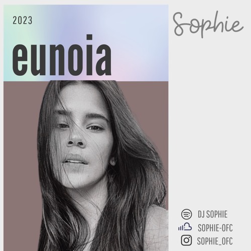 Stream Dj Sophie ★ Eunoia 2023 by Dj Sophie | Listen online for free on SoundCloud