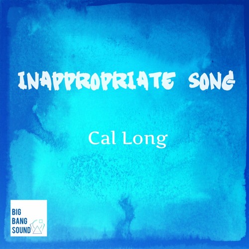 stream-cal-long-inappropriate-song-by-cal-long-listen-online-for