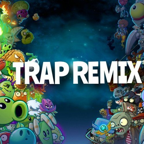 Stream PLANTS VS ZOMBIES OST Trap REMIX by Pro Remix Trap Champions ...
