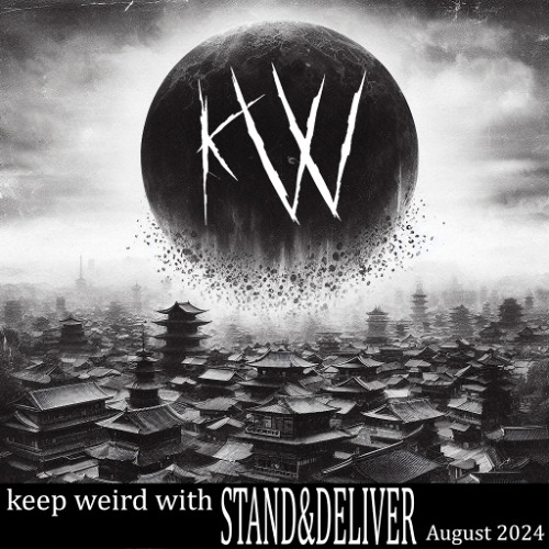 Stream Keep Weird with Stand&Deliver August 2024 by Duo Alias/Maxi Boost /Keep weird | Listen ...