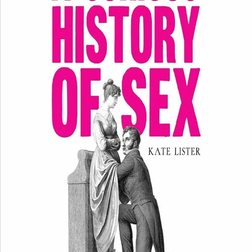 Stream [download]⚡pdf A Curious History Of Sex From Byryba Listen