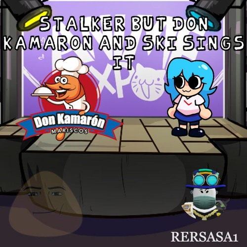 Stream Stalker but Don Kamaron and Ski sings it by RERSASA2 | Listen ...