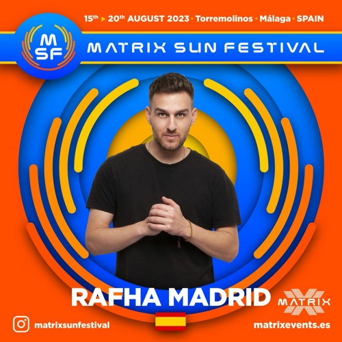 Stream MATRIX SUN FESTIVAL 2023 - RAFHA MADRID SPECIAL PODCAST by Rafha ...