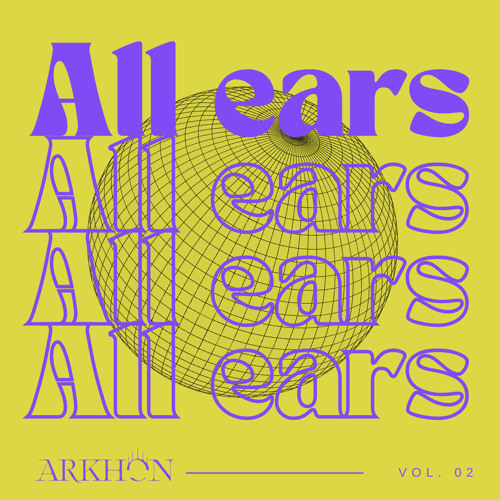 Stream All ears by ARKHŌN (vol. 2) by ARKHŌN | Listen online for free on SoundCloud