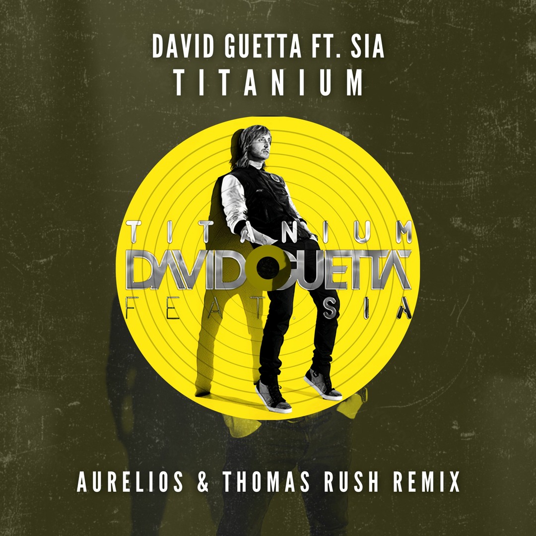 Stream David Guetta ft. Sia - Titanium (Aurelios & Thomas Rush Remix ...