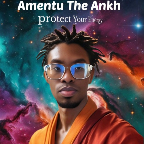 Stream Protect Your Energy 2024-12-19 by Amen- tu -ankh (Amentu The ...