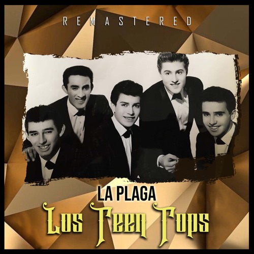 Stream La Plaga (Remastered) by Los Teen Tops | Listen online for free ...