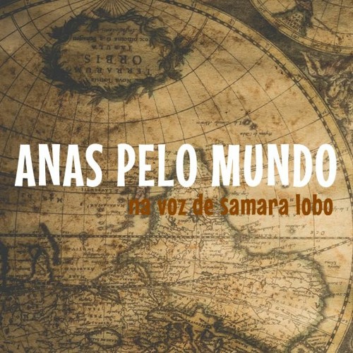 Stream episode Anas Pelo - Mundo - Samara Lobo by Anas Pelo Mundo ...