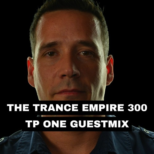 TP One - The Trance Empire 300 2023-09-28